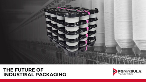 The Future of Industrial Packaging - Peninsula Plastics